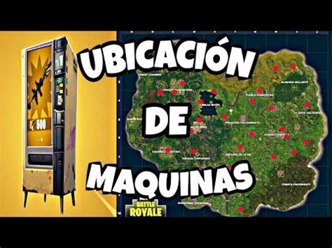 UBICACIÓN de las MAQUINAS EXPENDEDORAS en FORTNITE YouTube