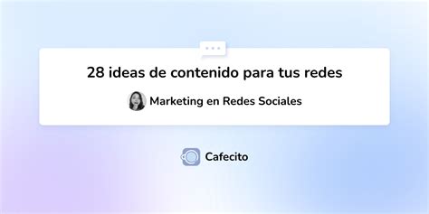 28 Ideas De Contenido Para Tus Redes Por Marketing En Redes Sociales