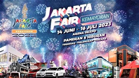 Jakarta Fair 2023 Bukukan Transaksi Rp 7 3 Triliun Selama 33 Hari