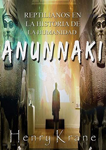 ANUNNAKI Reptilianos En La Historia De La Humanidad SAGA ANUNNAKI