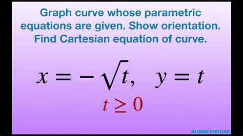 graph curve with parametric equations x sqrt t y t show orientation cartesian equation