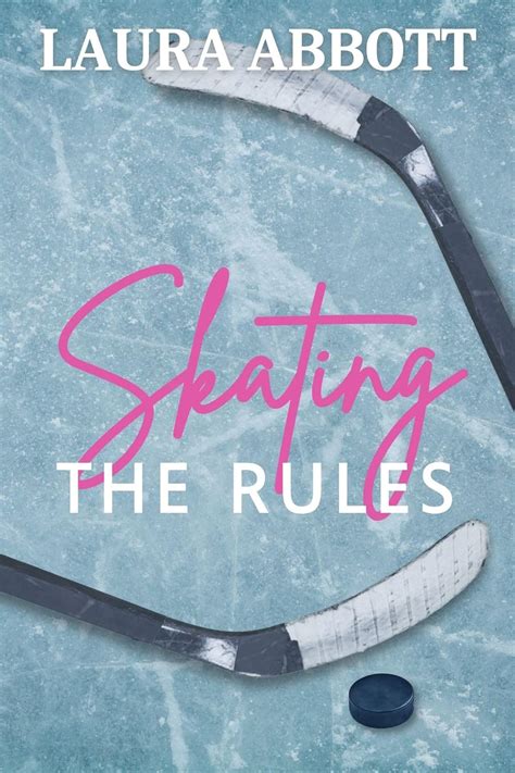Skating The Rules By Laura Abbott Goodreads