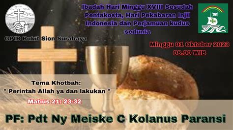 Ibadah Hari Minggu XVIII Sesudah Pentakosta HPII Dan HPKD 01 Oktober
