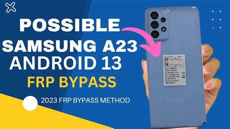 SAMSUNG A23 FRP BYPASS ANDROID 13 All SAMSUNG GOOGLE ACCOUNT BYPASS