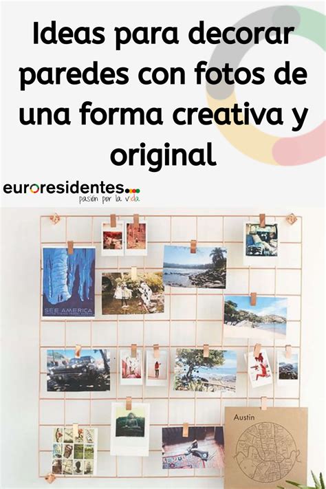 Ideas Para Decorar Paredes Con Fotos De Una Forma Creativa Y Original