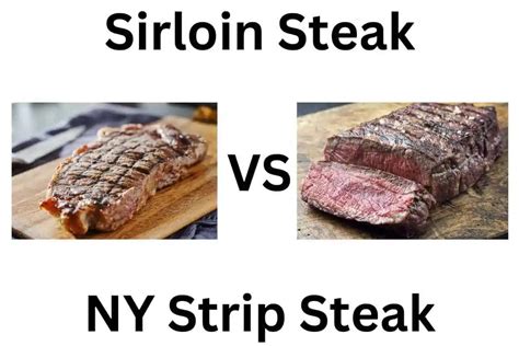 Sirloin Vs NY Strip The 6 Differences You Need To Know
