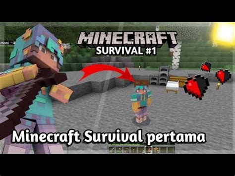 Aku Bermain Minecraft Survival Pertama Minecraft Indonesia 1 YouTube