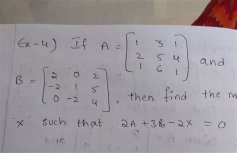 find the matrix x such that 2a 3b 2x 0