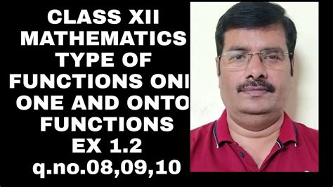 class xii mathematics type of functions one one and onto functions ex 1 2 youtube