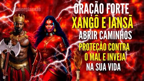 ORAÇÃO FORTE de XANGÔ e IANSÃ para ABRIR CAMINHOS e DESTRUIR todo MAL