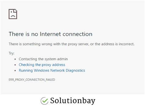 How To Fix Err Proxy Connection Failed On Google Chrome Solutions