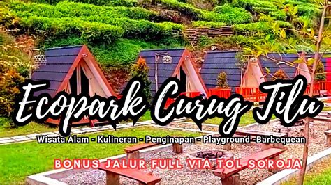 ECOPARK CURUG TILU Penginapan Cantik Di Tengah Perkebunan Teh Eksotis
