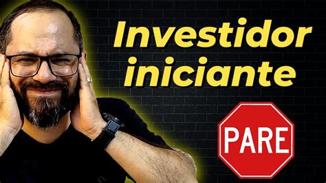 OS 7 ERROS DE INVESTIDORES INICIANTES Evite A Todo Custo YouTube