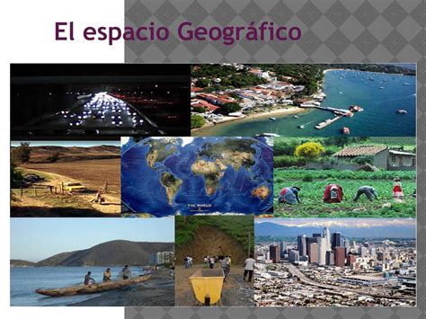 Explora el espacio geográfico concepto características y ejemplos