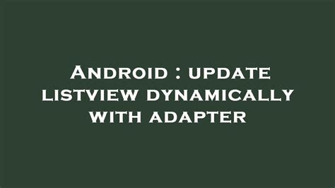 Android Update Listview Dynamically With Adapter YouTube