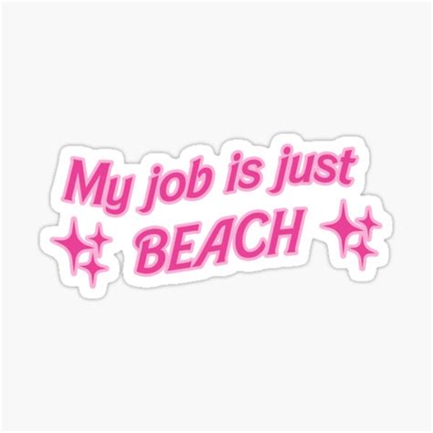 My Job Is Just Beach Sticker For Sale By Roserinart Redbubble