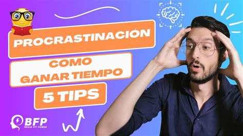 Como Dejar De Procrastinar Tips Para Ser Productivo Y Ganar Tiempo