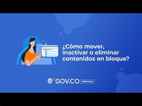 Mover Inactivar O Eliminar Contenidos En Bloque GOV CO Territorial