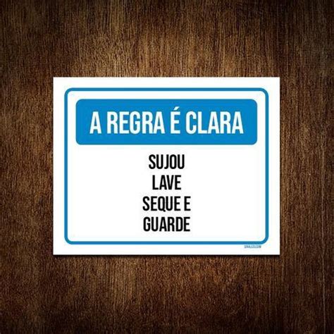 Kit Placa Sinaliza O Regra Clara Sujou Lave Seque Guarde Em Promo O