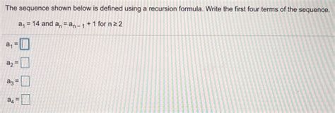 solved the sequence shown below is defined using a recursion