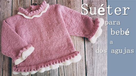 Suéter Jersey a dos agujas para bebé Hermoso y paso a paso YouTube