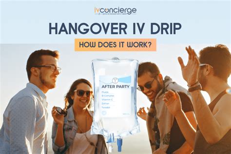 Hangover IV Drip How Does It Work IV Concierge