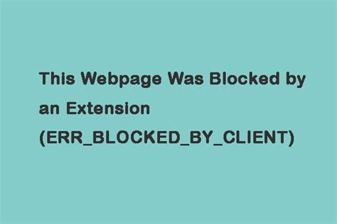 5 วิธีที่เป็นประโยชน์ในการแก้ไขข้อผิดพลาด“ err blocked by client” ศูนย์ข่าว minitool