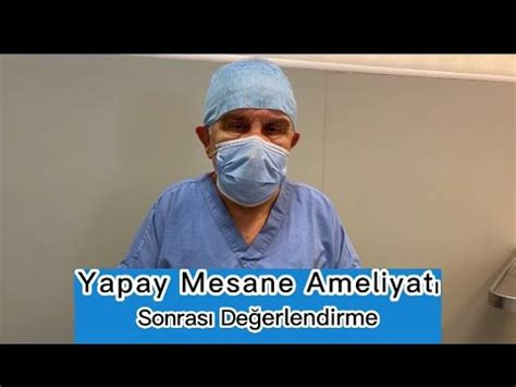 Yapay Mesane Ameliyatı Sonrası Değerlendirme I Prof Dr Tahir
