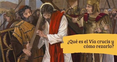 Qué es el Vía crucis y cómo rezarlo
