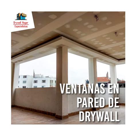 Se Pueden Poner Ventanas En Paredes Con Drywall Drywall Hogar