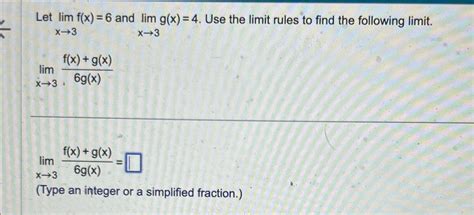 solved let limx→3f x 6 ﻿and limx→3g x 4 ﻿use the limit