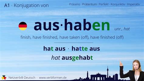 Konjugation Verb Aushaben Unr Hat Alle Zeitformen Lernvideo