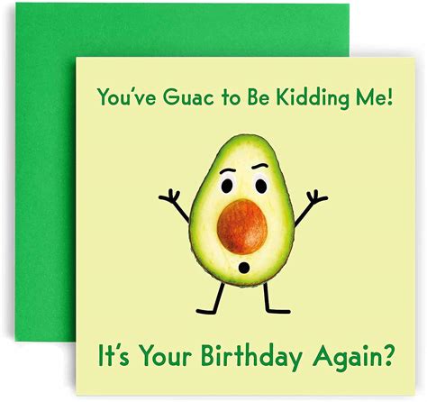 Huxters Funny Birthday Card Youve Guac To Be Kidding Me Happy