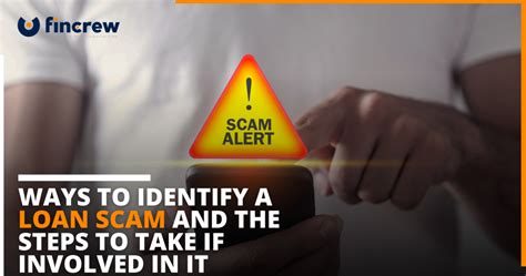 Ways To Identify A Loan Scam And The Steps To Take If Involved In It