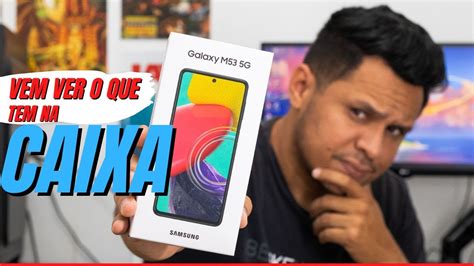 GALAXY M53 5G VEM VER O QUE TEM NA CAIXA UNBOXING E IMPRESSÕES