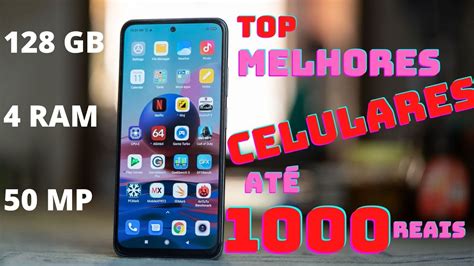 Os Melhores CELULARES Até 1000 reais Bom e Barato que voce vai achar em