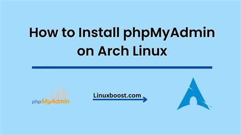 How To Install PhpMyAdmin On Arch Linux LinuxBoost