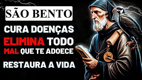 ORAÇÃO A SÃO BENTO CURA DOENÇAS ELIMINE O MAL QUE TE ADOECE Não