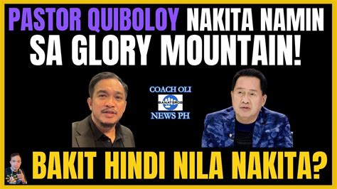 PAST0R QUIBOLOY NAKITA NAMIN SA GL0RY MOUNTAIN BAKIT HINDI NILA NAKITA