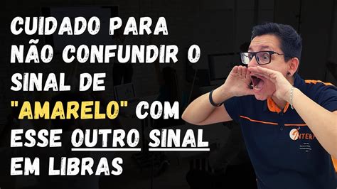 Cuidado para não CONFUNDIR o sinal de AMARELO ESSE OUTRO sinal