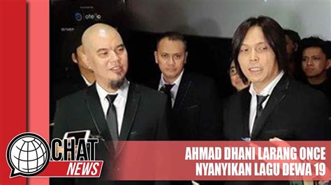 Ahmad Dhani Larang Once Mekel Nyanyikan Lagu Dewa 19 Chatnews 29