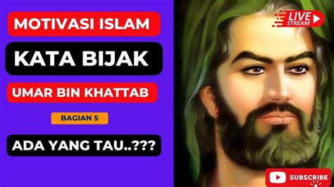Kata Bijak Umar Bin Khattab Simak Video Ini Motivasi Islam Youtube