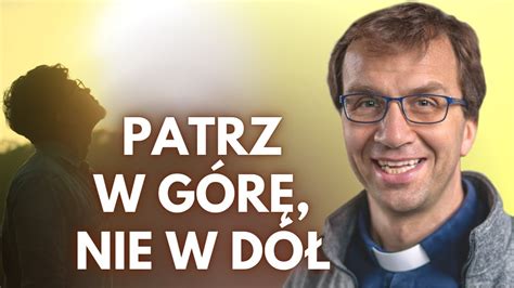 Patrz w górę nie w dół Remi Recław SJ YouTube