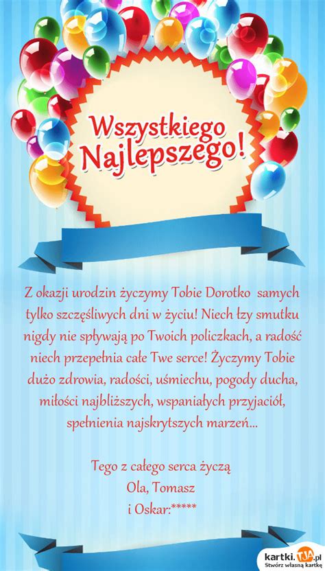 Z okazji urodzin życzymy Tobie Dorotko samych tylko szczęśliwych dni w