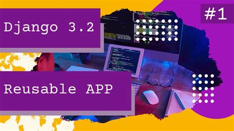 Building A Reusable App In Django Part Youtube