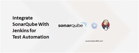 how to integrate sonarqube with jenkins for test automation automated 360