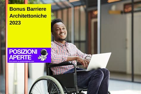 Bonus Barriere Architettoniche Posizioni Aperte