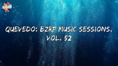 Bizarrap Quevedo Bzrp Music Sessions Vol Letra Lyrics Youtube