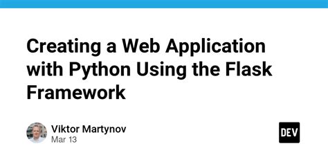 Creating A Web Application With Python Using The Flask Framework DEV