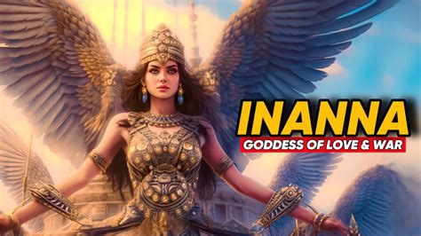 Inanna Ishtar The Goddess Of Love And War In Sumerian Mythology YouTube